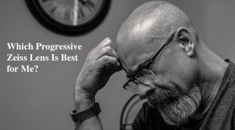 Zeiss Progressive Lens Types [Options Explained]